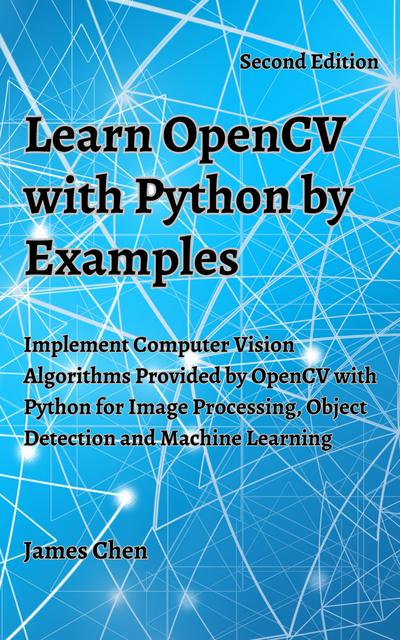 دانلود کتاب Learn Opencv With Python By Examples Implement Computer Vision Algorithms Provided